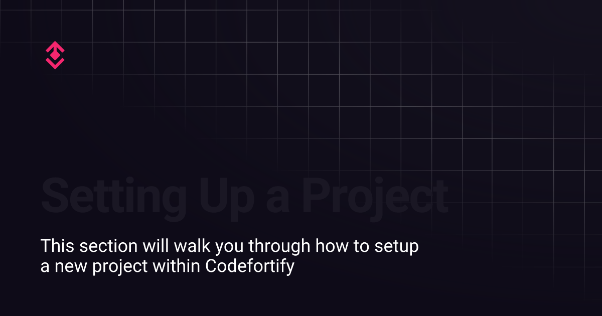 Setting Up a Project | Codefortify Docs